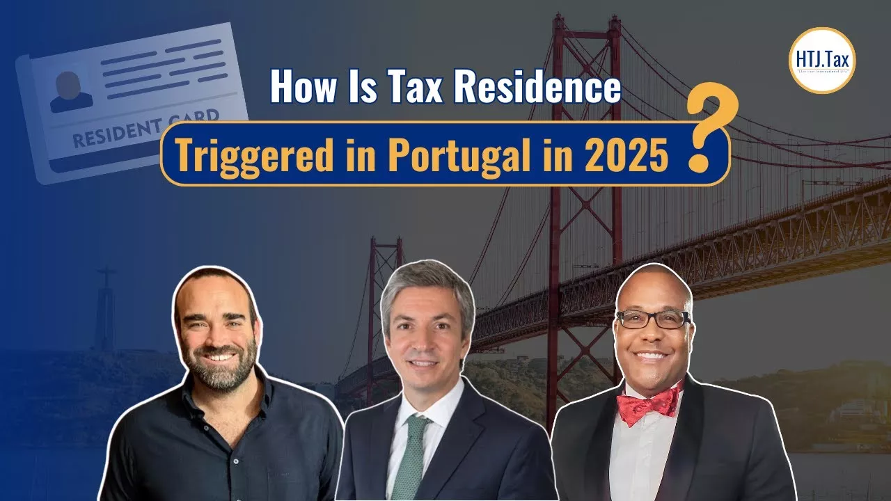 How Is Tax Residence Triggered in Portugal in 2025? - HTJ Tax