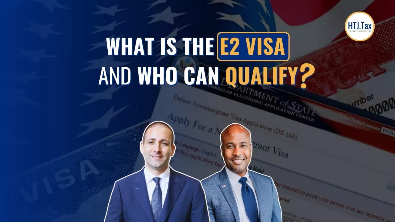OVERVIEW OF THE E2 TREATY VISA - HTJ Tax